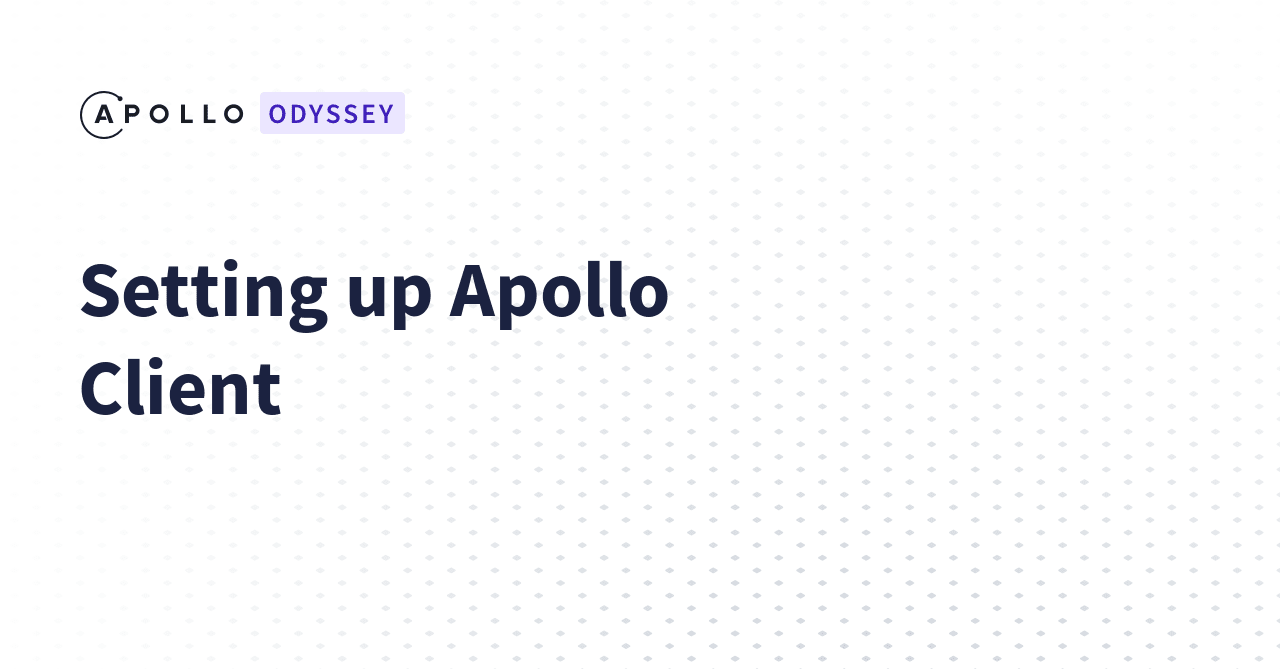 Setting up Apollo Client - GraphQL Tutorials Setting up Apollo Client - GraphQL Tutorials